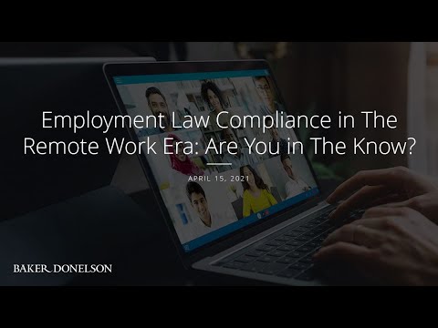 Employment Law Compliance in The Remote Work Era: Are You in The Know?