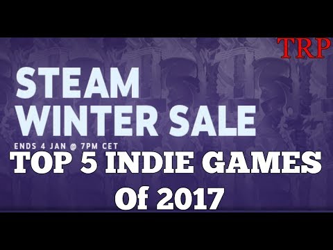 Steam Winter Sale - Top 5 Indie Games For 2017