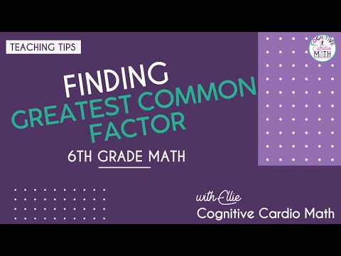 Teaching GCF in 6th Grade Math | 3 Ways to Find Greatest Common Factor