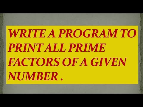 #26 Write a program to print all prime factors of a given number.