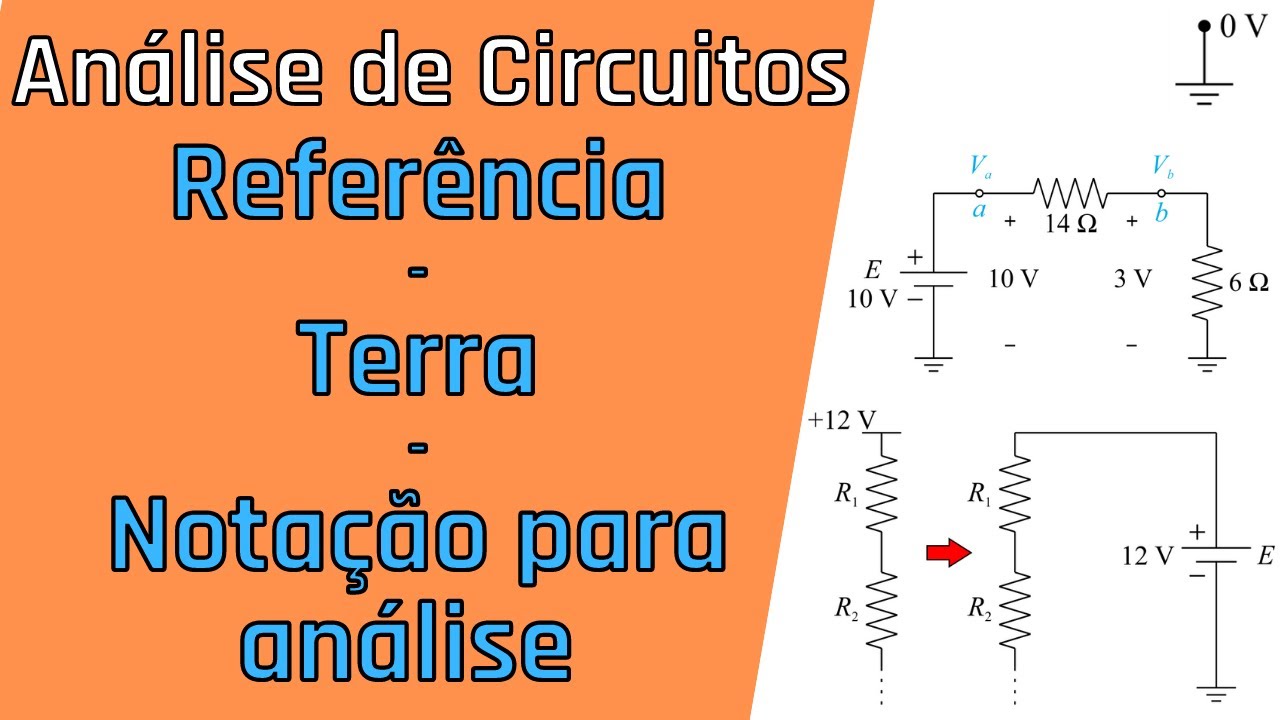 Aula 22 - Referência para análise - terra - notação | Análise de circuitos CC