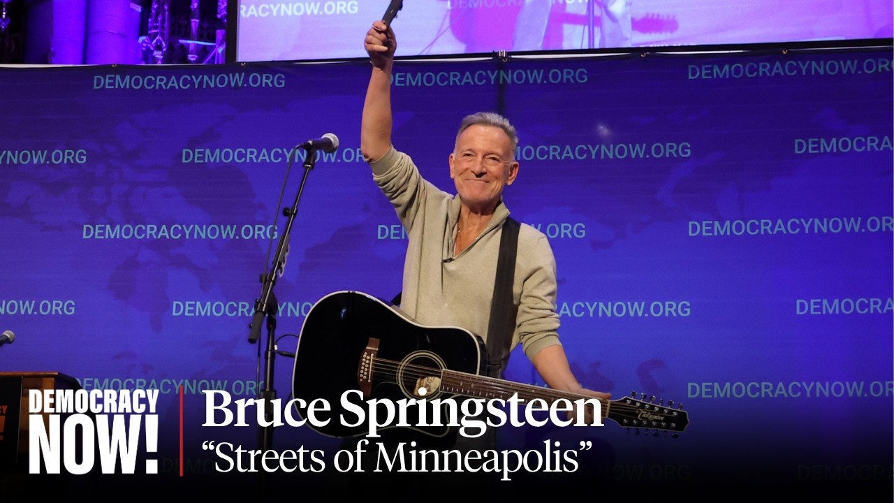 Bruce Springsteen Performs “Streets of Minneapolis” at Democracy Now!’s ...