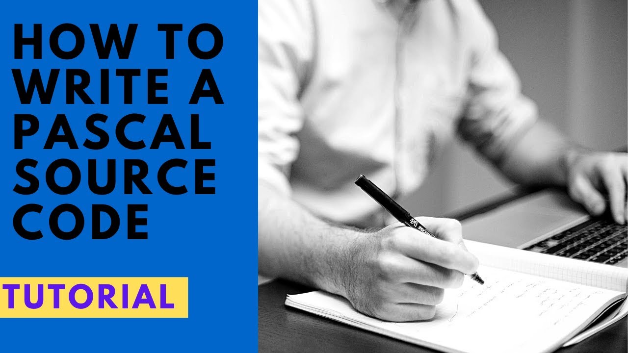 Writing a Pascal Source Code | Tutorial