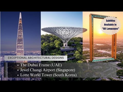 Exceptional Architectural Designs: Dubai Frame, Jewel Changi Airport, Lotte World Tower ⎮ EPISODE 4