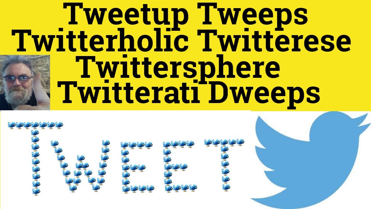 🔵 X or Ex - Tweetup Tweeps Twitterholic Twitterese Twittersphere Twitterati Dweeps - Neologisims