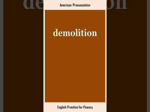 demolition, How to Say or Pronounce DEMOLITION in American, British English, Pronunciation