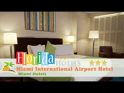 Miami International Airport Hotel - Miami Hotels, Florida