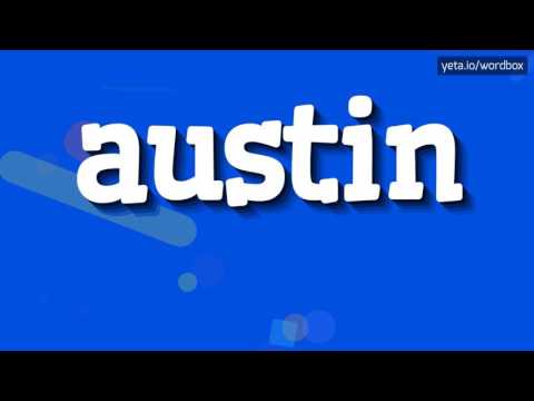 AUSTIN - HOW TO PRONOUNCE IT!?