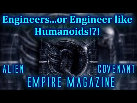 Alien Covenant - Engineers..or Engineer like humanoids?!? Empire Magazine breakdown (Spoilers)