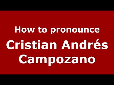 How to pronounce Cristian Andrés Campozano (Argentine Spanish/Argentina) - PronounceNames.com