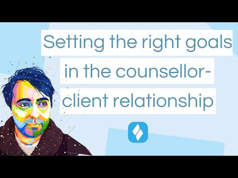 Setting the right goals in the counsellor-client relationship
