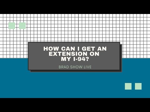 How Can I Get an Extension on My I-94? | Immigration Advice (10/27/2020)