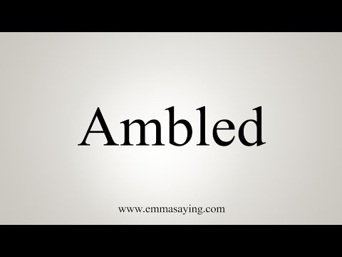 How To Say Ambled