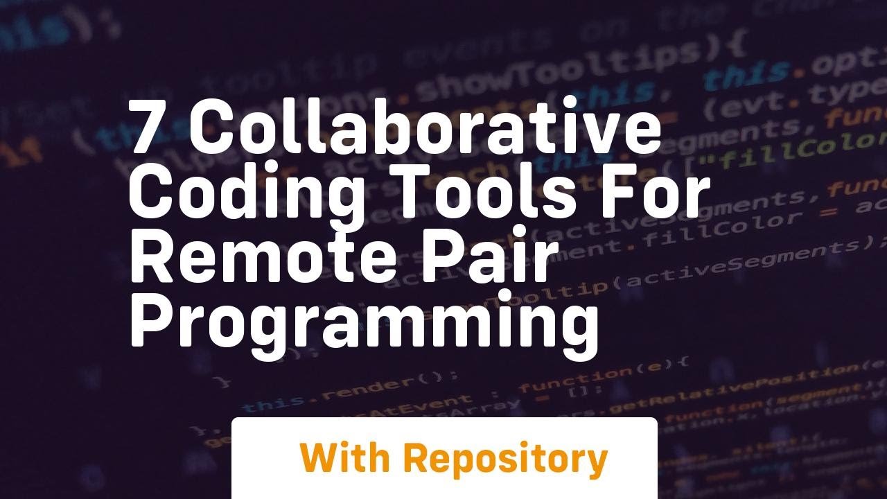7 collaborative coding tools for remote pair programming