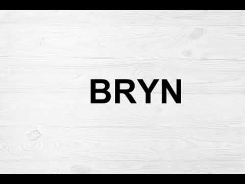 How To Pronounce Bryn