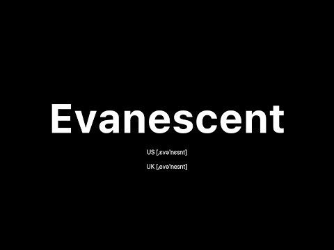 How to Pronounce Evanescent: 🇺🇸 American English vs. 🇬🇧 British English