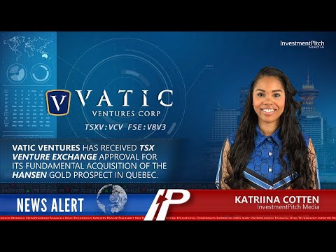 Vatic Ventures received TSX Venture Exchange approval - fundamental acquisition Hansen gold prospect