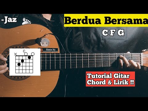 (Kunci gitar dan Lirik)Berdua bersama-Jaz||Tutorial chord mudah !!