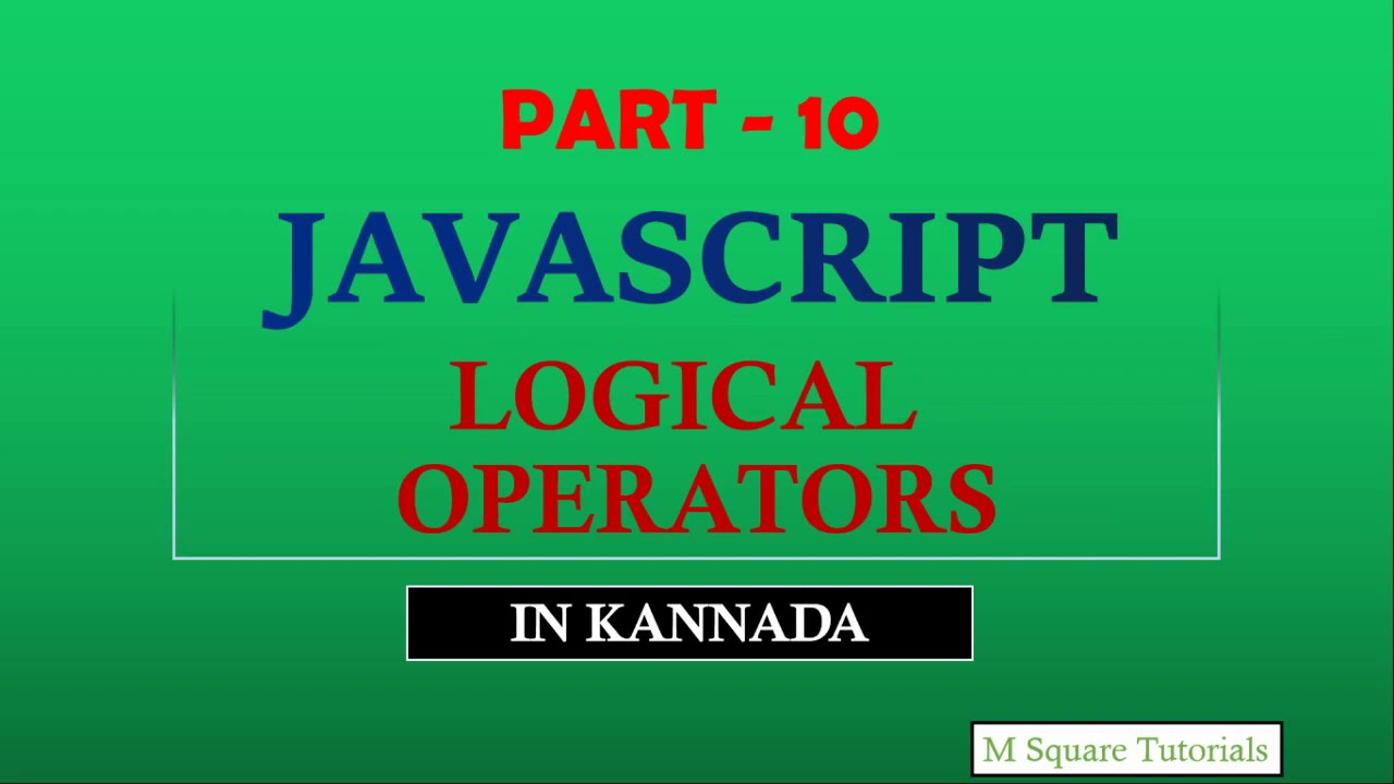#10 | Logical Operators | JavaScript Tutorial for Beginners | in Kannada