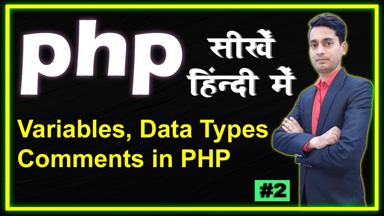 Variables | Data Types | Comments | in PHP | PHP Tutorial in Hindi | Part - 2