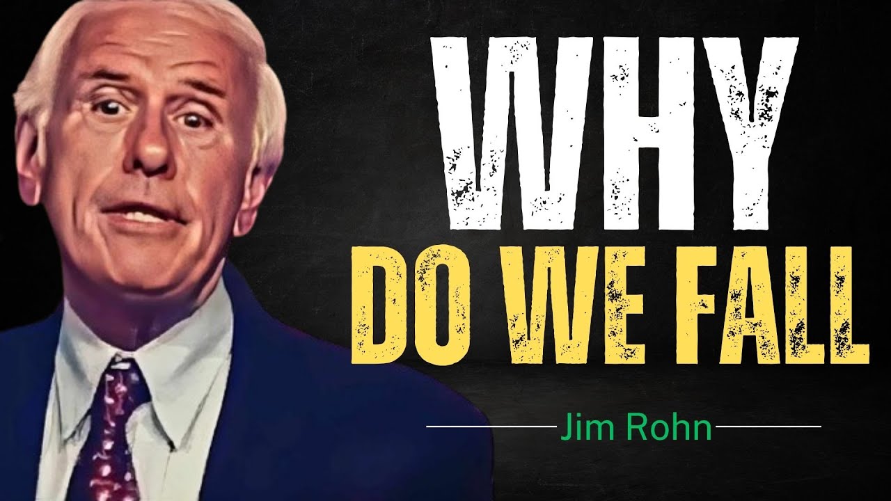 Why Do We Fall | Jim Rohn Motivation