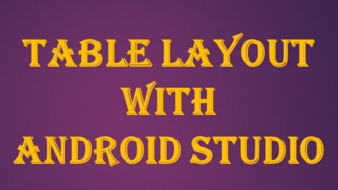 TableLayout- how to create Table Layout with Example (Android Studio) | Android Tutorial (Java)
