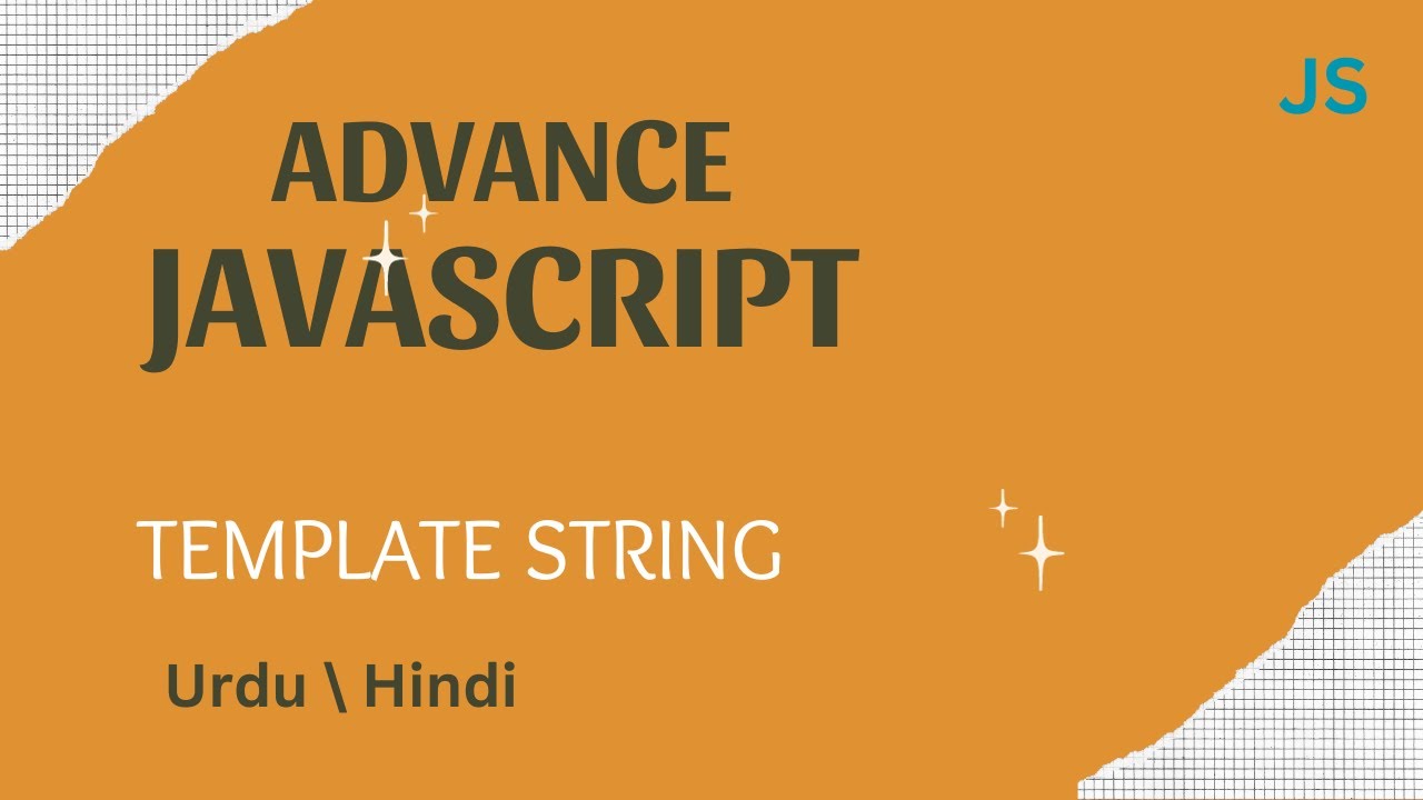 Advance JavaScript - Template String tutorial in Urdu / Hindi.