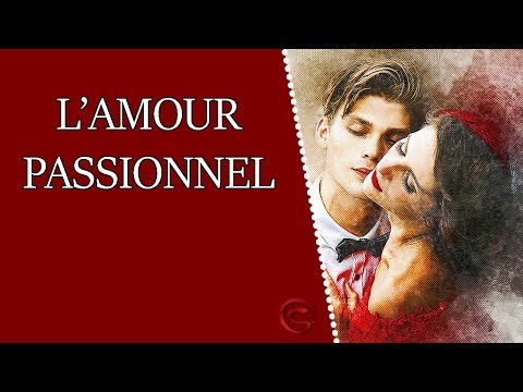 L'amour passionnel c'est destructeur ?
