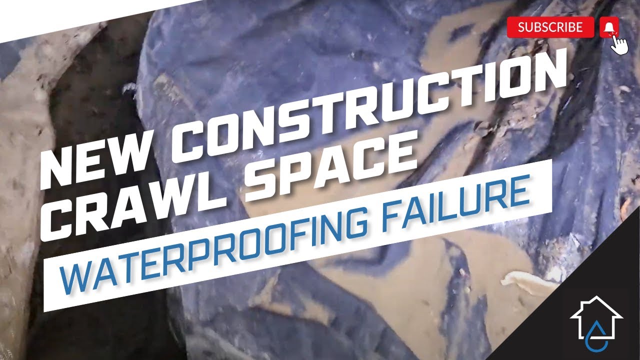New Construction Crawl Space Waterproofing Failure