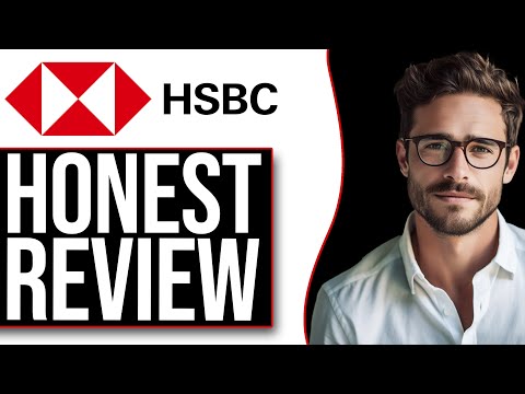 HSBC Bank Review - Pros & Cons | Should YOU use them as your bank?