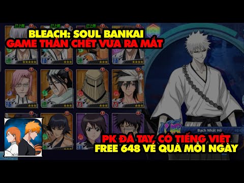 B.LEACH: Soul Bankai - GAME THẦN CH.ẾT PK ĐÃ TAY TIẾNG VIỆT VỪA RA MẮT, CÓ TẶNG VÉ QUÀ MỖI NGÀY