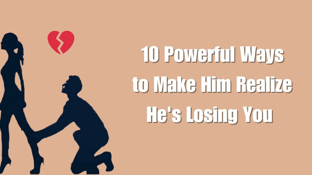 10 Powerful Ways to Make Him Realize He's Losing You 💔 |Relationship advice|