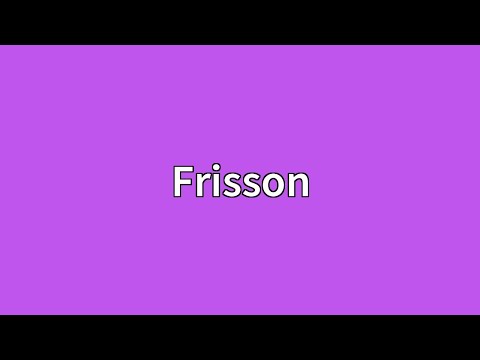 Frisson Meaning