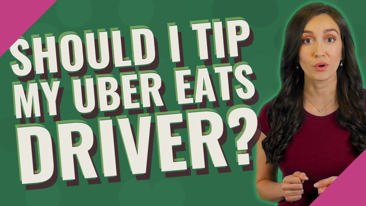 Should I tip my uber eats driver?