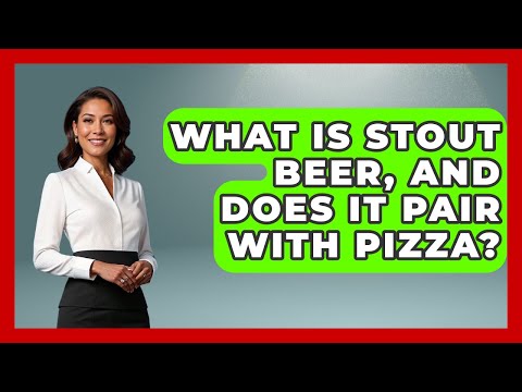What Is Stout Beer, And Does It Pair With Pizza? - Nightlife Experiences