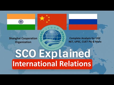 SCO in International Relations – Structure, Key Initiatives, Challenges Explained UPSC | UGC NET JRF