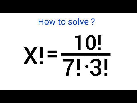 A Nice Math Problem with Factorial • X=?