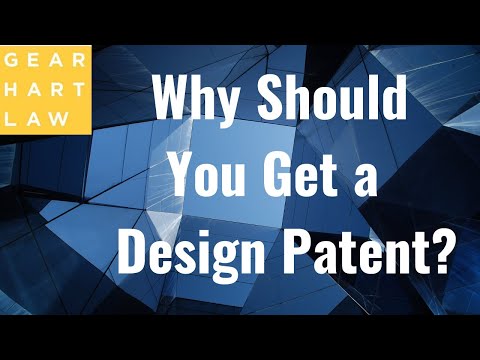 Why Should You Get a Design Patent?