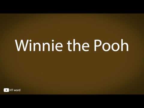 How to pronounce Winnie the Pooh
