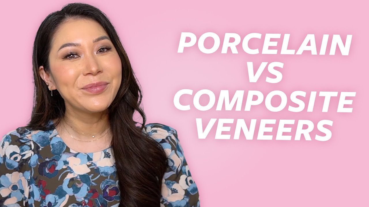 Composite VS Porcelain Veneers | Which Ones Are Right For You? | JOYCE THE DENTIST