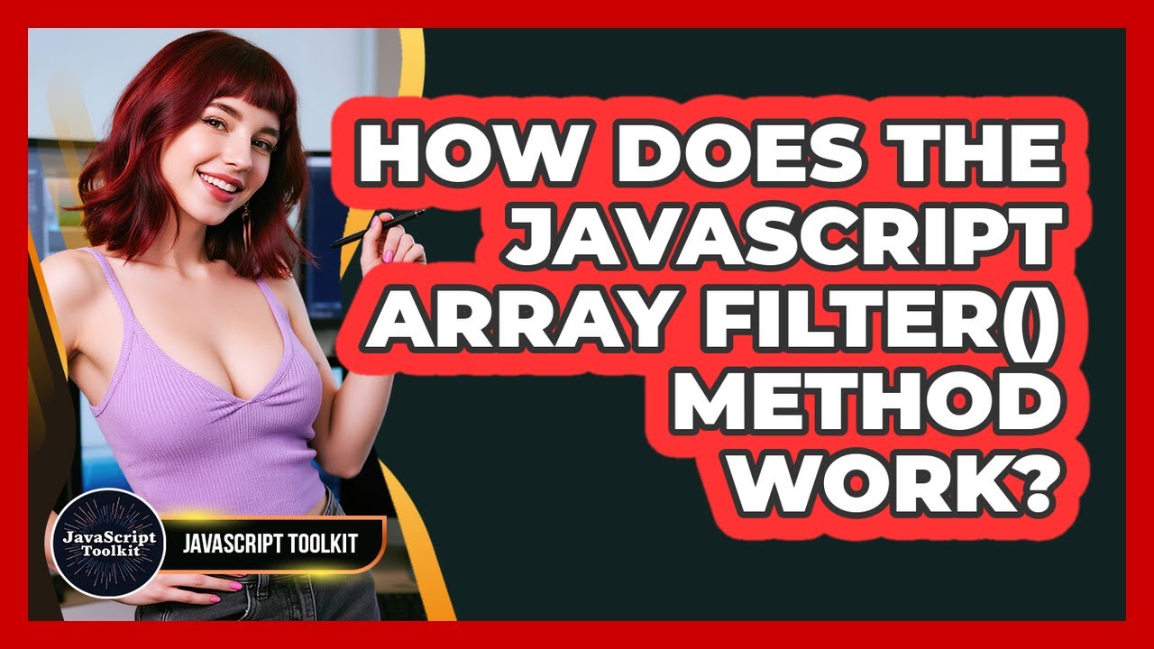 How Does The JavaScript Array Filter() Method Work? - JavaScript Toolkit