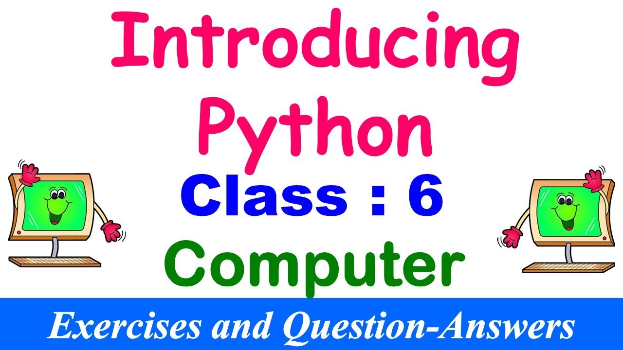 Introducing Python | Lesson EXERCISES | Class - 6 Computer | Question and Answers | Python Quiz