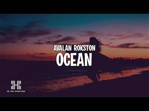 AVALAN ROKSTON - Ocean (Lyrics)