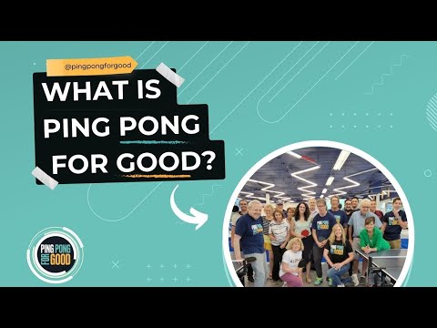 What is Ping Pong for Good?