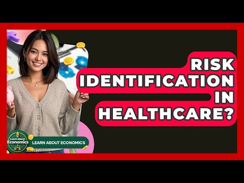 Risk Identification In Healthcare? - Learn About Economics