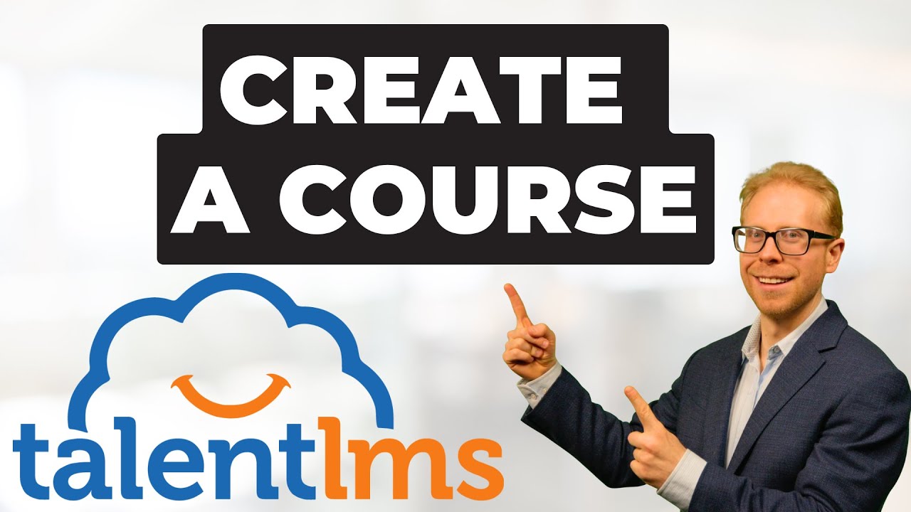 TalentLMS Tutorial: Creating a course in TalentLMS (step by step)