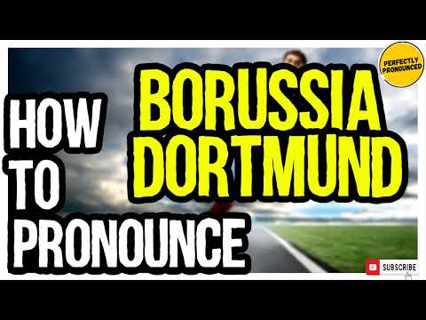 BORUSSIA DORTMUND PRONUNCIATION | How to Pronounce Borussia Dortmund CORRECTLY