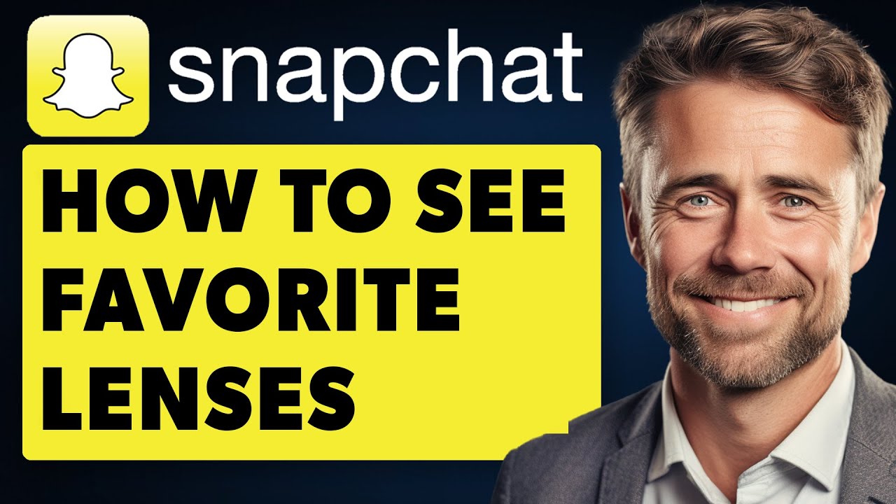 How to See Favorite Lenses on Snapchat (Full 2024 Guide)