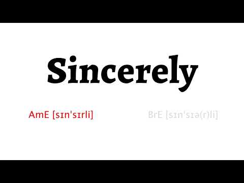 How to Pronounce sincerely in American English and British English