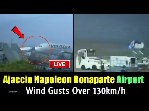 ✅Ajaccio Napoleon Bonaparte Airport Experienced Wind Gusts | Over 130km/h During Thunderstorms.